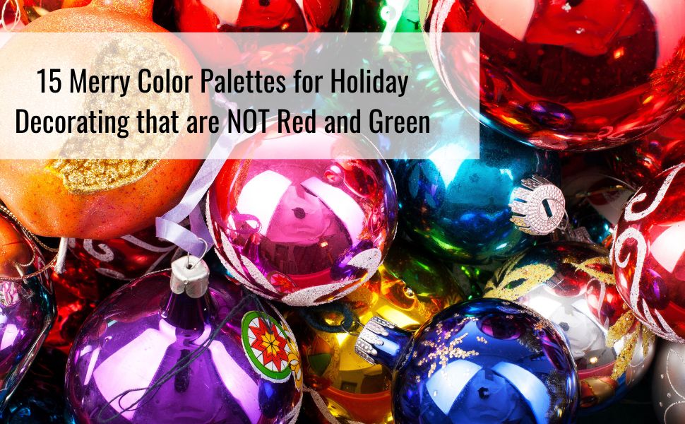 15 Merry Color Palettes for Holiday Decorating that are NOT Red and Gr ...
