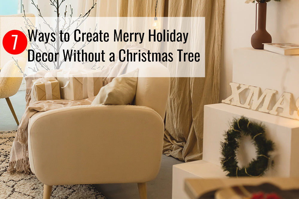 7 Ways to Create Merry Holiday Decor Without a Christmas Tree ...
